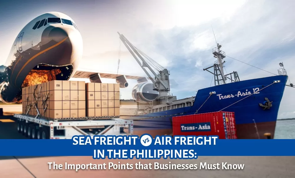 Sea Freight vs Air Freight in the Philippines: 4 Points Businesses Must Know - Trans-Asia ...